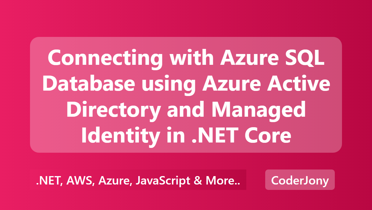 CoderJony Connecting With Azure SQL Database Using Azure Active