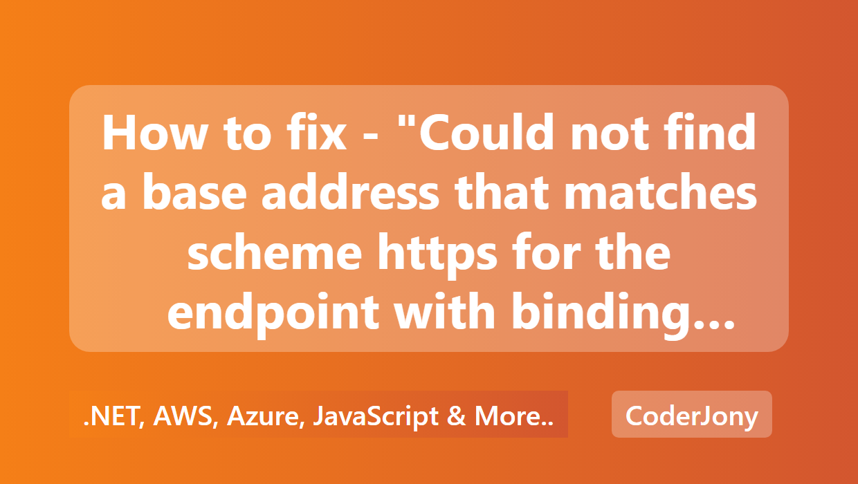 Coderjony How To Fix Could Not Find A Base Address That Matches Scheme For The